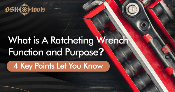 What is a ratcheting wrench function and purpose? 4 key points let you ...